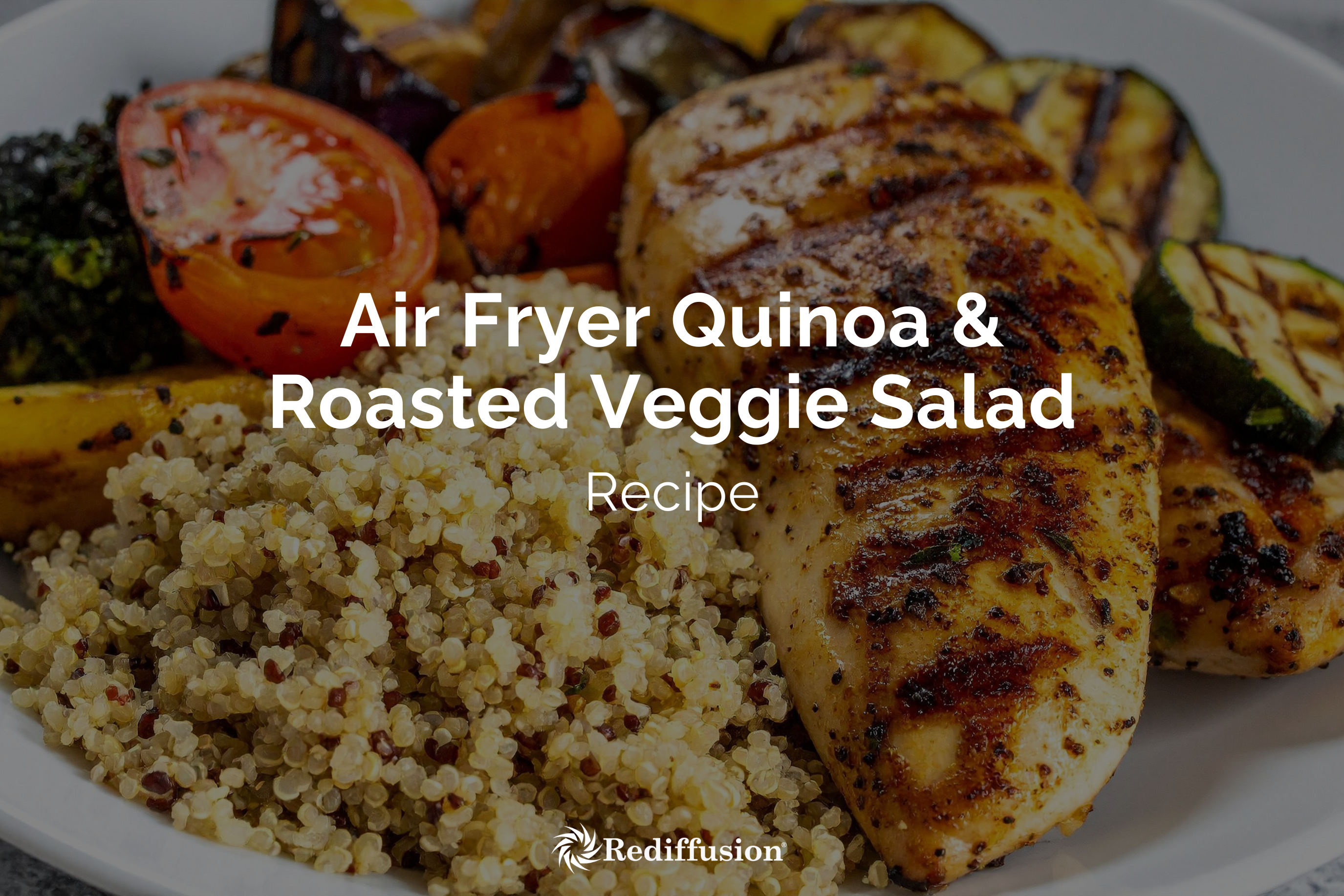 Air Fryer Quinoa & Roasted Veggie Salad – Rediffusion UK